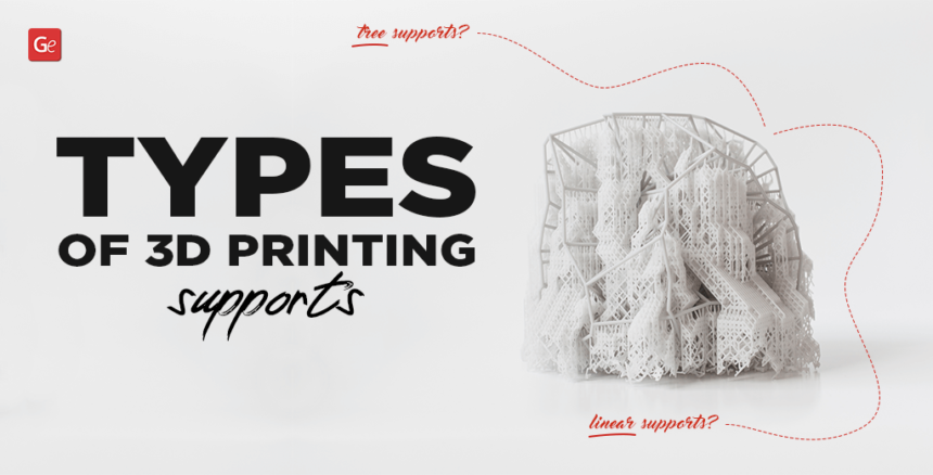 3D Printing Supports: Types, Structure, How to Add & Remove