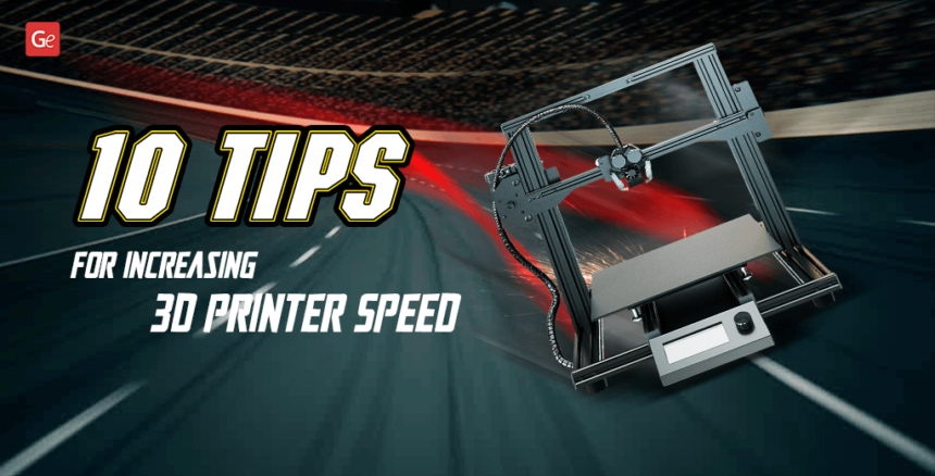 3D Print Faster: Tips for Improving 3D Printing Speed