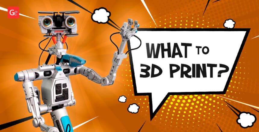What to 3D Print in 2025: Cute, Easy, and Cool 3D Printing Ideas