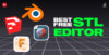STL Editor 2023: Best 10 Software to Edit and Repair 3D Models