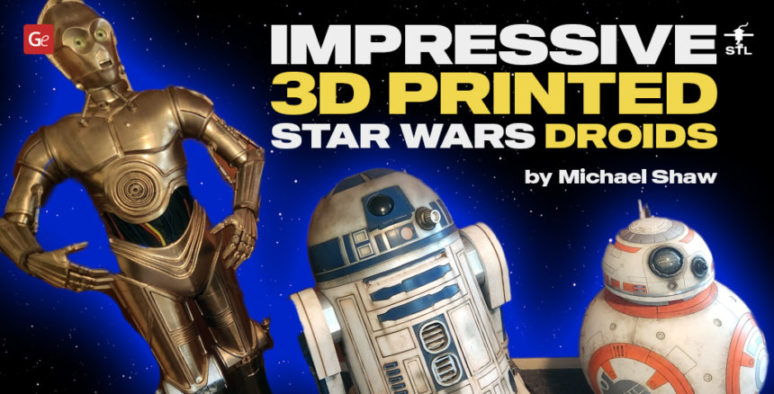 Star Wars Droids to 3D Print in Life-Size: Expanding Your Droid Collection